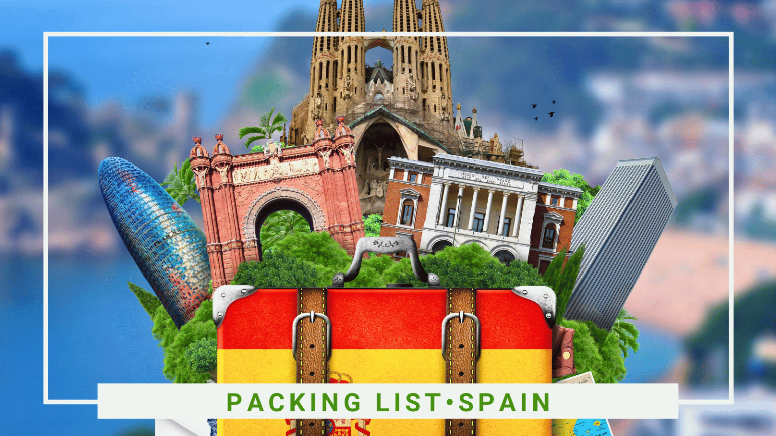 The Best Packing List for Your Long-Term Vacation in Spain ...
